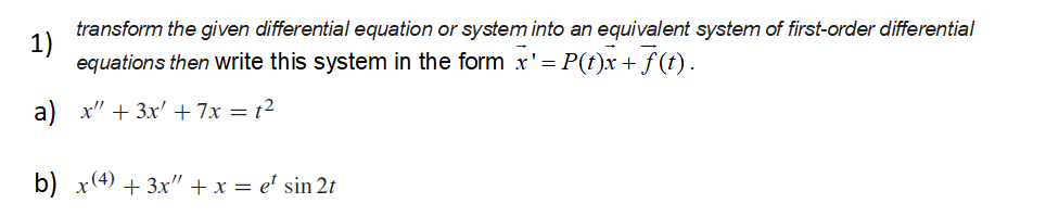 Solved Tranform the given differential equation/system into | Chegg.com