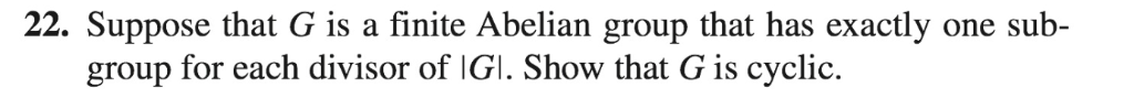 Solved 22. Suppose that G is a finite Abelian group that has | Chegg.com
