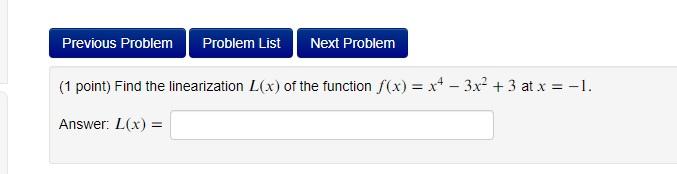 Solved (1 point) Find the linearization L(x) of the function | Chegg.com