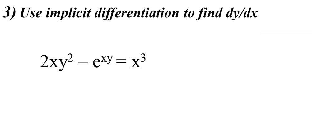 Solved 3 Use Implicit Differentiation To Find Dy Dx