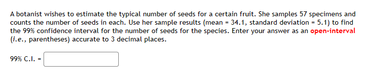 Solved A botanist wishes to estimate the typical number of | Chegg.com