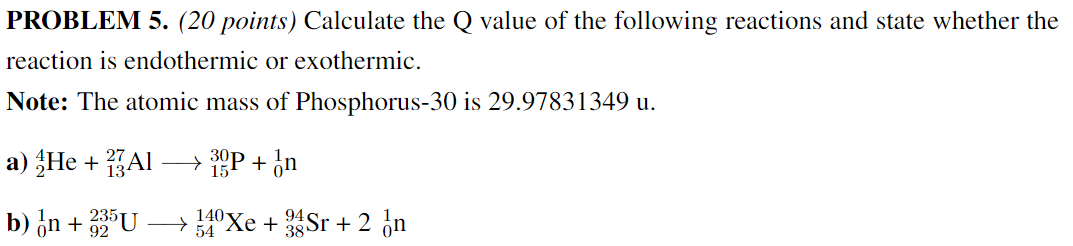 Solved PROBLEM 5. (20 points) Calculate the Q value of the | Chegg.com