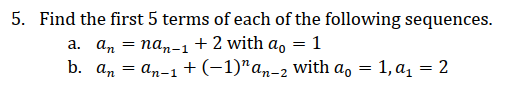 Solved 5. Find the first 5 terms of each of the following | Chegg.com