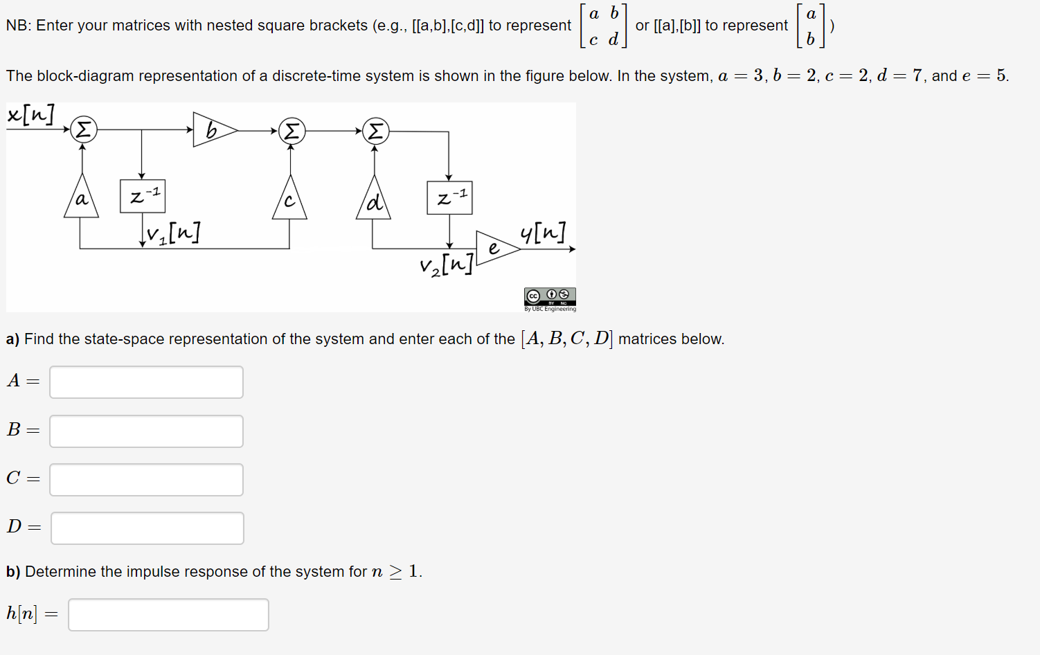 Solved NB: Enter your matrices with nested square brackets | Chegg.com