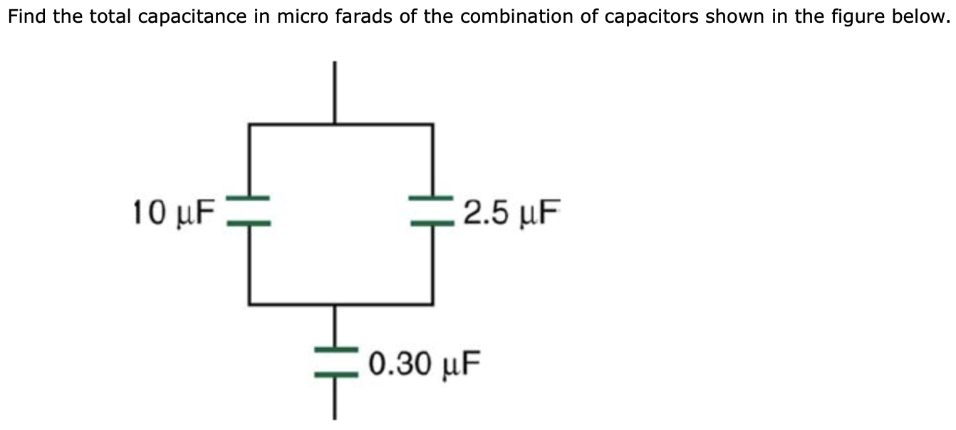Solved Find the total capacitance in micro farads of the | Chegg.com
