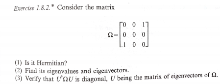 Solved Exercise 1.8.2. Consider the matrix 0 01 Ω 000 (1) Is | Chegg.com