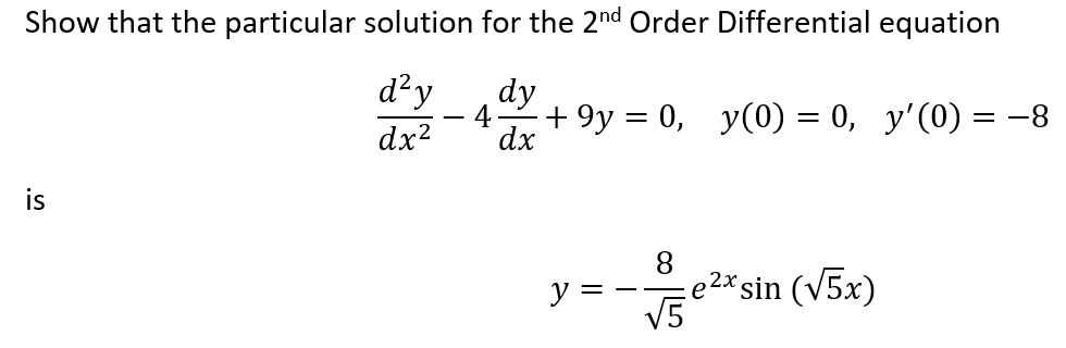 Solved Show that the particular solution for the 2nd Order | Chegg.com