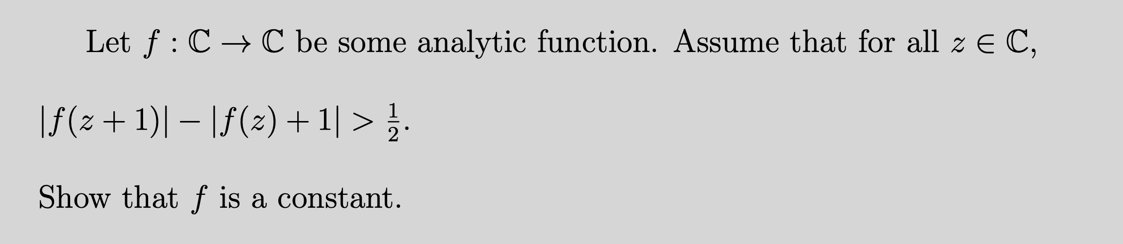 Solved Let f: C + C be some analytic function. Assume that | Chegg.com