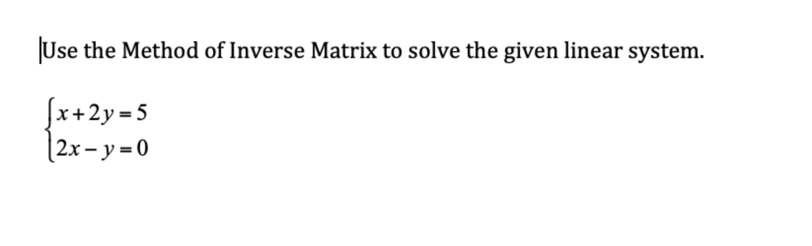 Solved |Use ﻿the Method of ﻿Inverse Matrix to ﻿solve the | Chegg.com