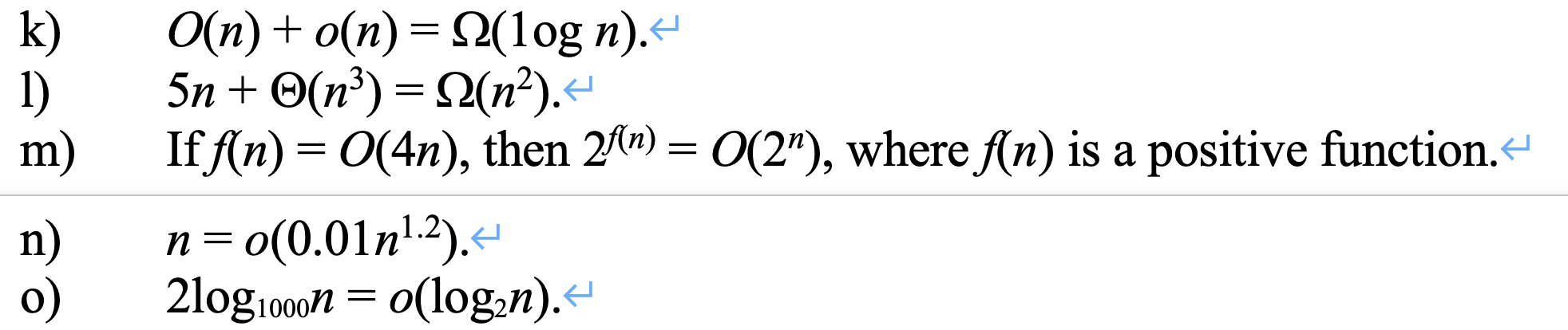Solved k) ,O(n)+o(n)=Ω(logn),5n+Θ(n3)=Ω(n2).m) ﻿If | Chegg.com