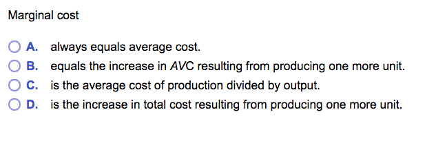 Solved Marginal cost O A. O B. O C. O D. always equals | Chegg.com