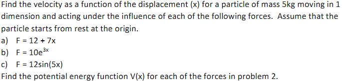 Solved Find the velocity as a function of the displacement | Chegg.com