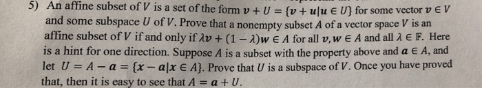 Solved 5) An affine subset of V is a set of the form v +U | Chegg.com