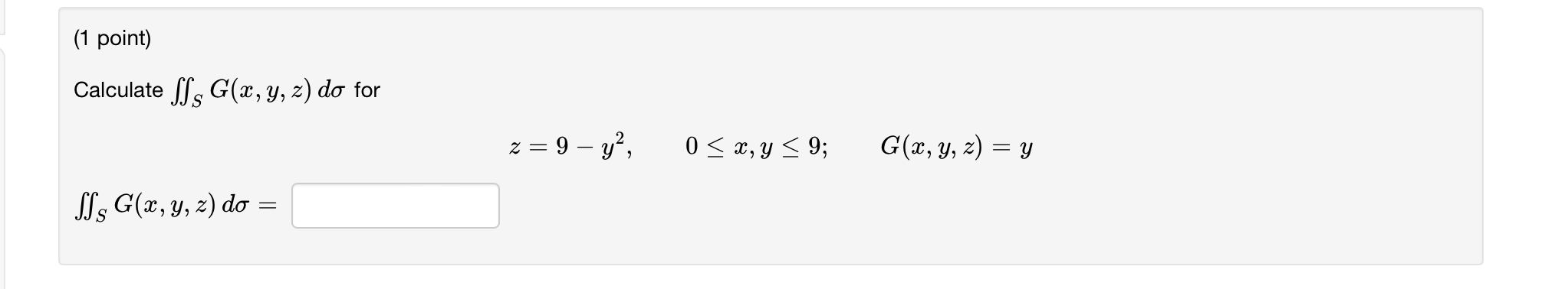Solved (1 ﻿point)Calculate ∬SG(x,y,z)dσ | Chegg.com