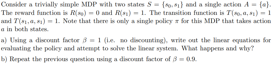 Consider a trivially simple MDP with two states | Chegg.com