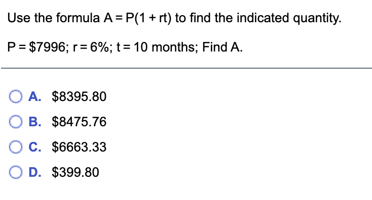 Solved Use the formula A = P(1 + rt) to find the indicated | Chegg.com