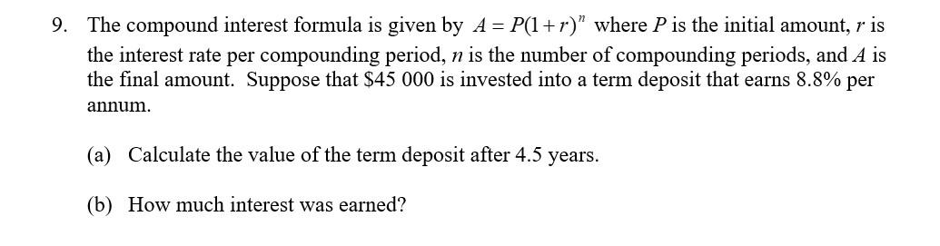 Solved 9. The compound interest formula is given by | Chegg.com