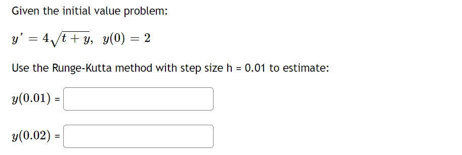 Solved Given the initial value problem: y′=4t+y,y(0)=2 Use | Chegg.com