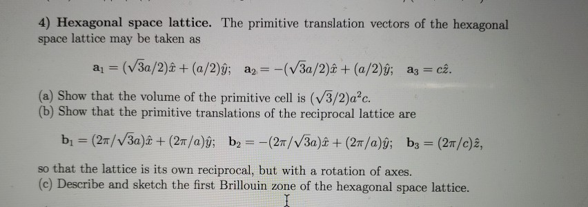 Solved 4) Hexagonal space lattice. The primitive translation | Chegg.com