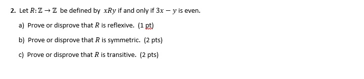 Solved 2. Let R: Z Z be defined by xRy if and only if 3x - y | Chegg.com