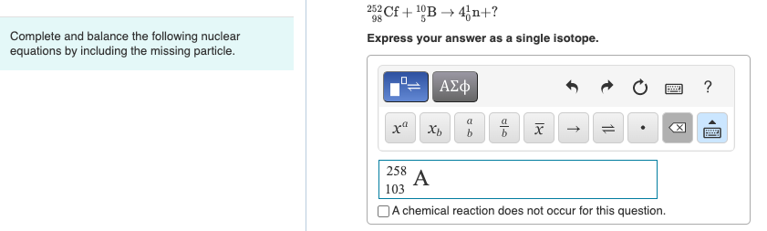 Solved 98252Cf+510 B→401n+? Complete and balance the | Chegg.com