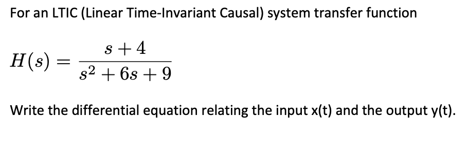 Solved For an LTIC (Linear Time-Invariant Causal) system | Chegg.com
