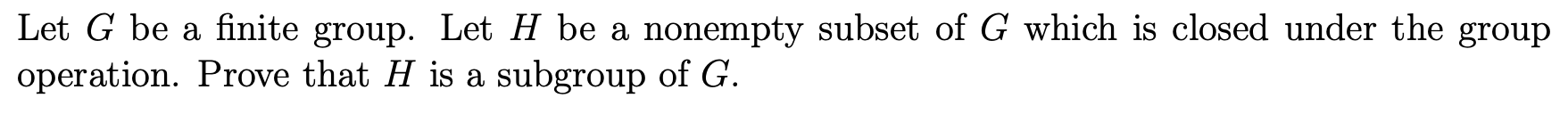 Solved Let G be a finite group. Let H be a nonempty subset | Chegg.com