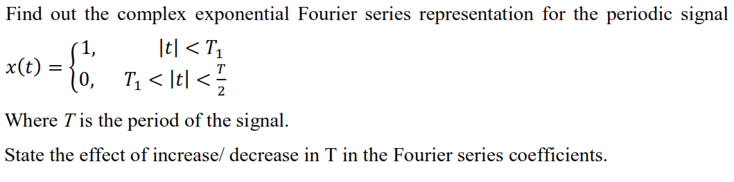 Find out the complex exponential Fourier series | Chegg.com