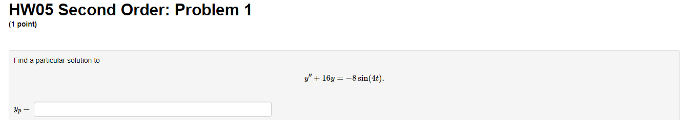 Solved HW05 Second Order: Problem 1 (1 point) Find a | Chegg.com