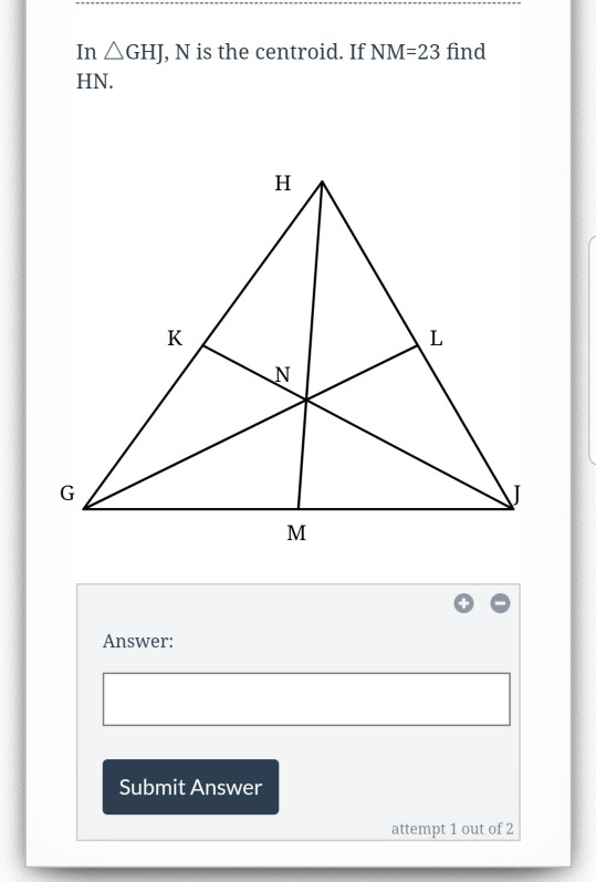 Solved In GHJ, N is the centroid. If NM-23 find HN Answer: | Chegg.com