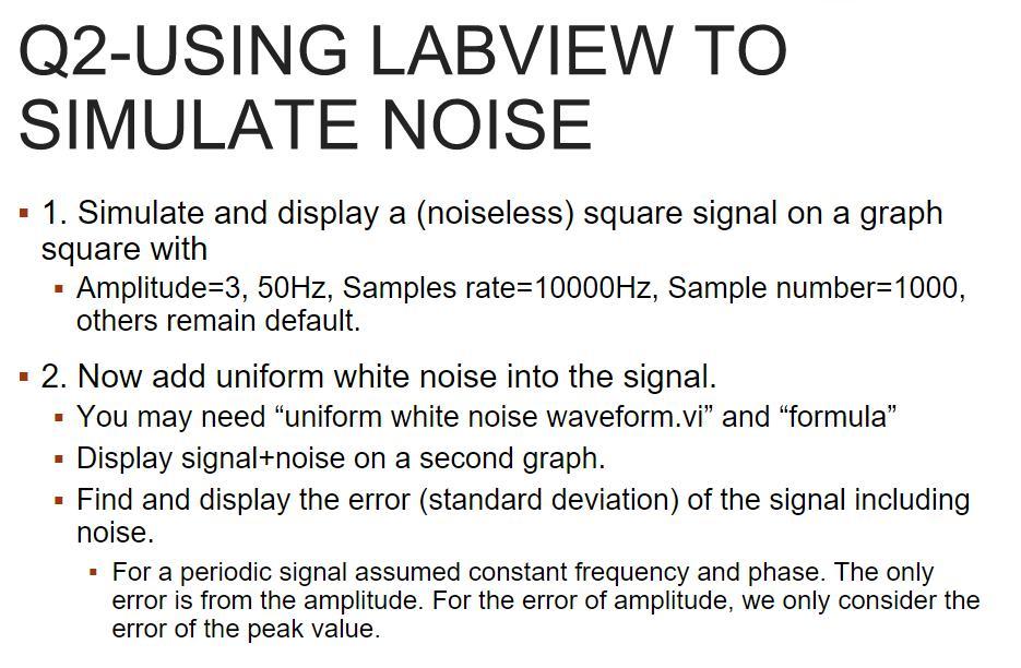 Q2-USING LABVIEW TO SIMULATE NOISE 1. Simulate and | Chegg.com