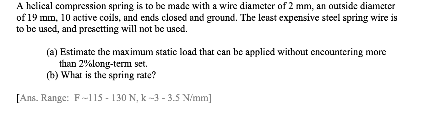 Solved A helical compression spring is to be made with a | Chegg.com