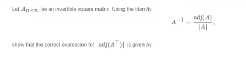 Solved Let Anxn be an invertible square matrix. Using the | Chegg.com