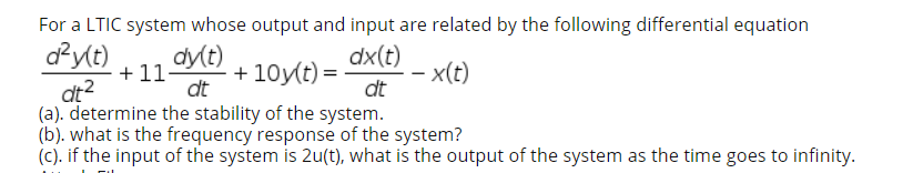 Solved For a LTIC system whose output and input are related | Chegg.com