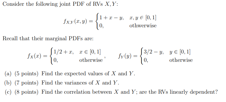 Solved Consider the following joint PDF of RVs X,Y : | Chegg.com