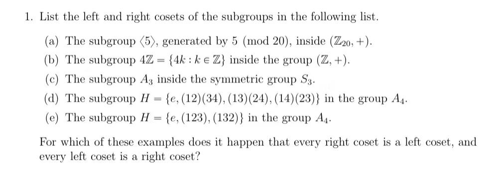 Solved 1. List the left and right cosets of the subgroups in | Chegg.com