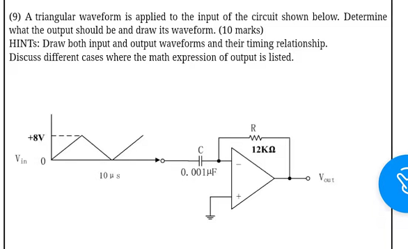 Solved 9 A Triangular Waveform Is Applied To The Input Of 