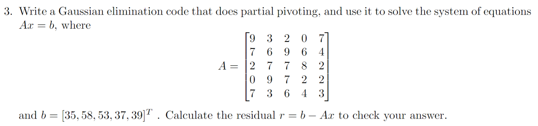Solved a 3. Write a Gaussian elimination code that does | Chegg.com