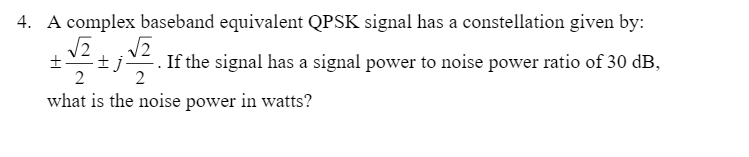 Solved 4. A complex baseband equivalent QPSK signal has a | Chegg.com