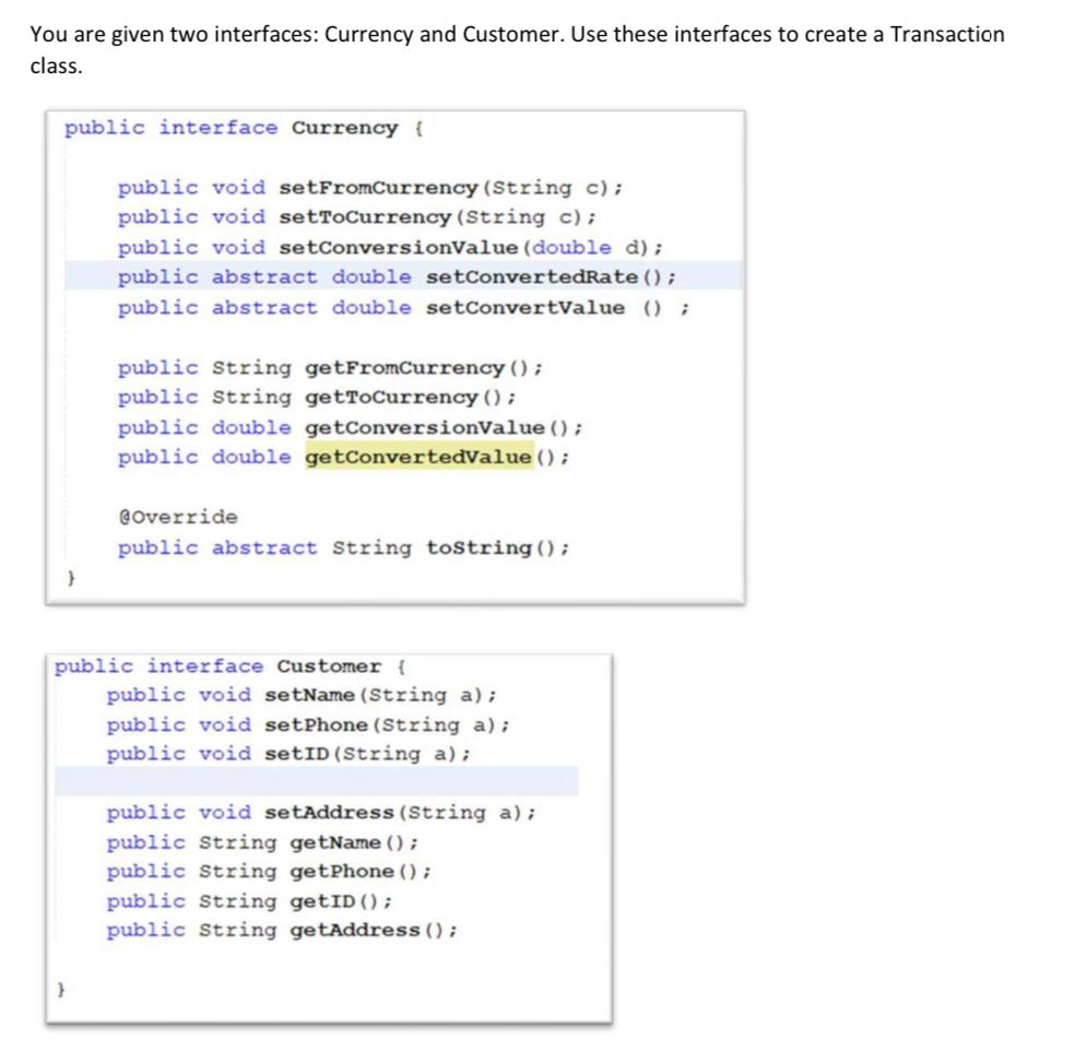 You are given two interfaces: Currency and Customer. | Chegg.com