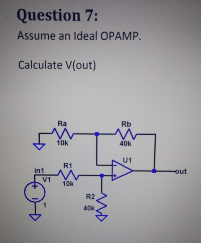 Solved Question 7: Assume an Ideal OPAMP. Calculate V(out) | Chegg.com