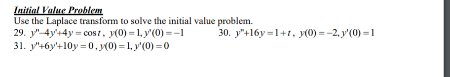 Solved Initial Value Problem Use the Laplace transform to | Chegg.com