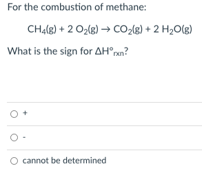 Solved For the combustion of methane: CH4(g) + 2O2(g) → | Chegg.com