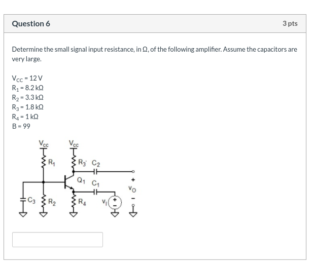 Solved Question 6 3 pts Determine the small signal input | Chegg.com