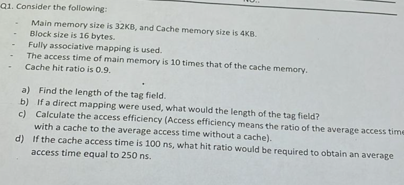Solved Q1. ﻿Consider the following:Main memory size is 32KB, | Chegg.com