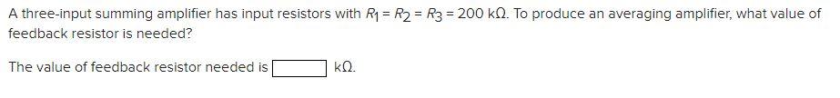 Solved A three-input summing amplifier has input resistors | Chegg.com