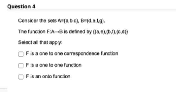 Solved Consider the sets A={a,b,c},B={d,e,f,g}. The function | Chegg.com