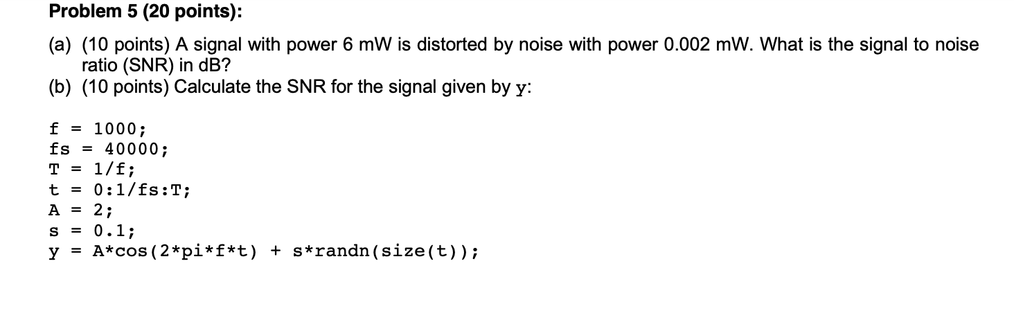 Solved Problem 5 (20 points): (a) (10 points) A signal with | Chegg.com