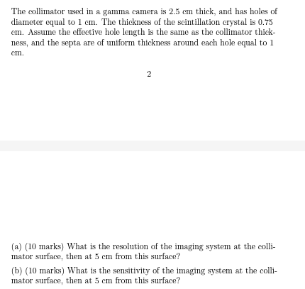 Solved The collimator used in a gamma camera is 2.5 ﻿cm | Chegg.com