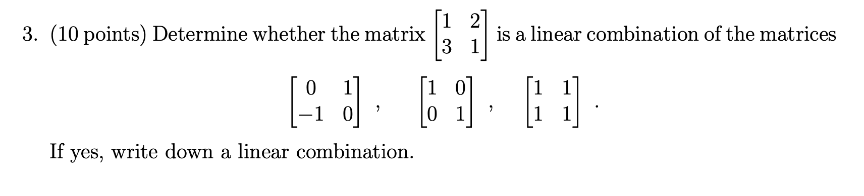 Solved 3. (10 points) Determine whether the matrix is a | Chegg.com